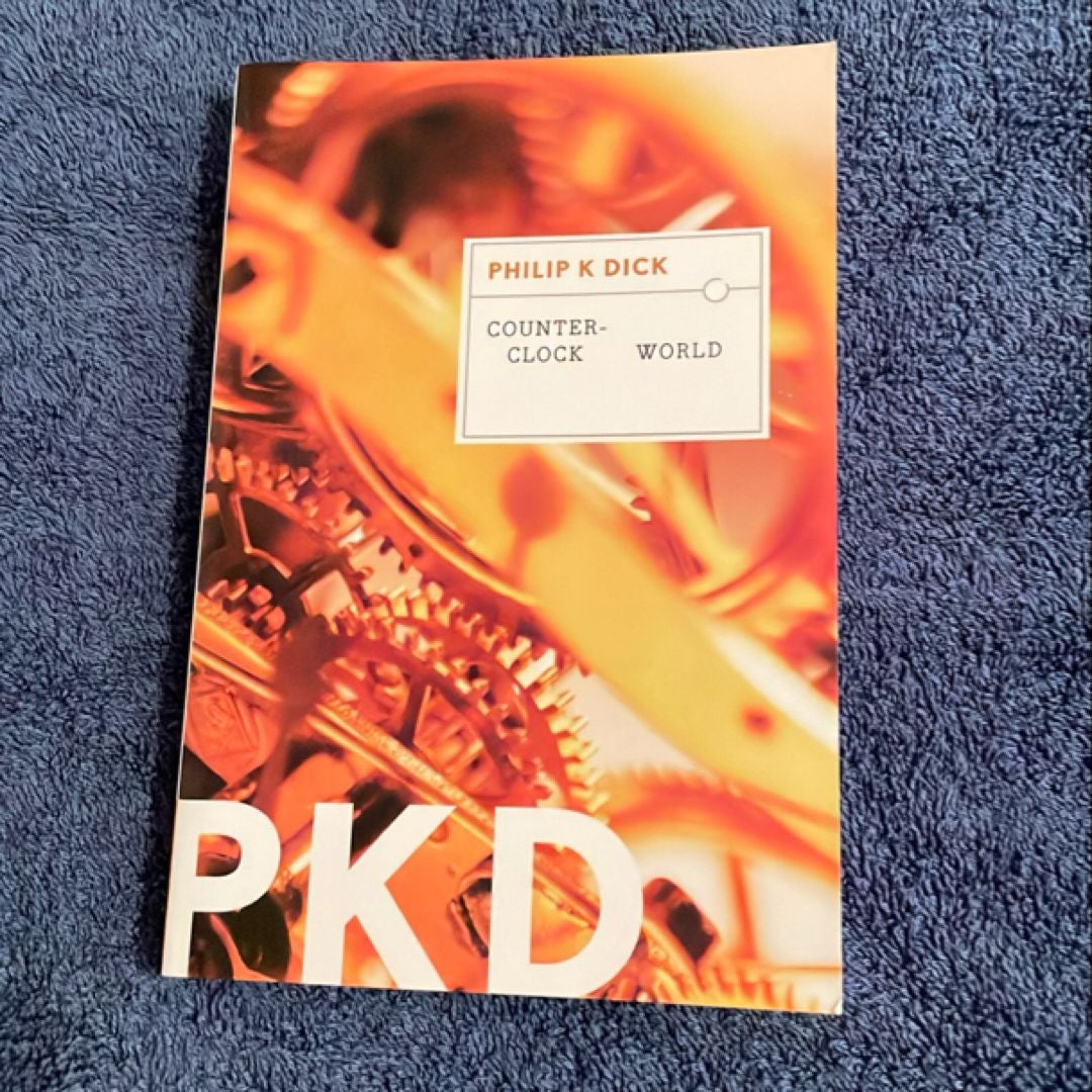 Counter-Clock World by Philip Dick