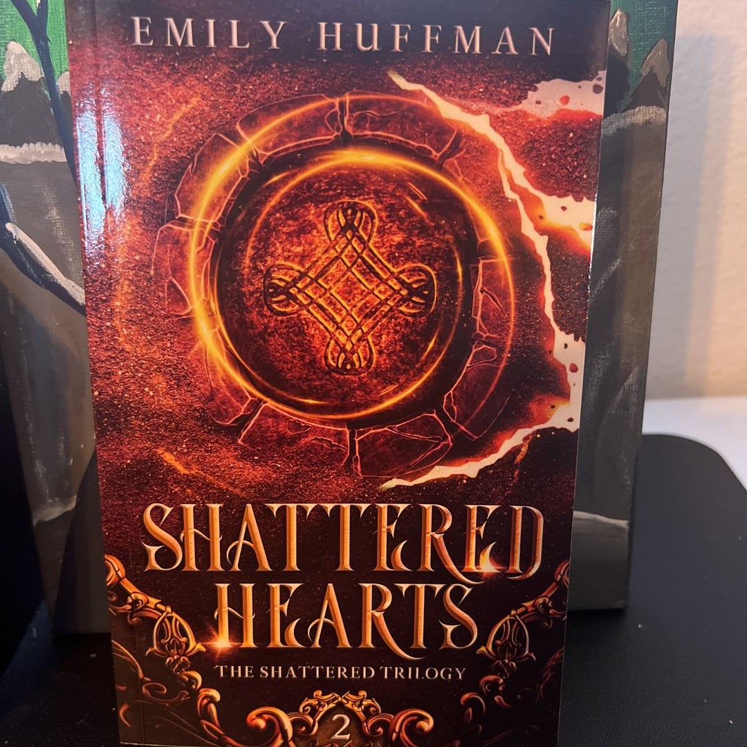 Shattered Hearts by Emily Huffman