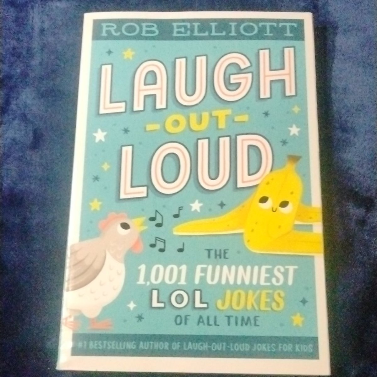 Laugh-Out-Loud: the 1,001 Funniest LOL Jokes of All Time by Rob Elliott