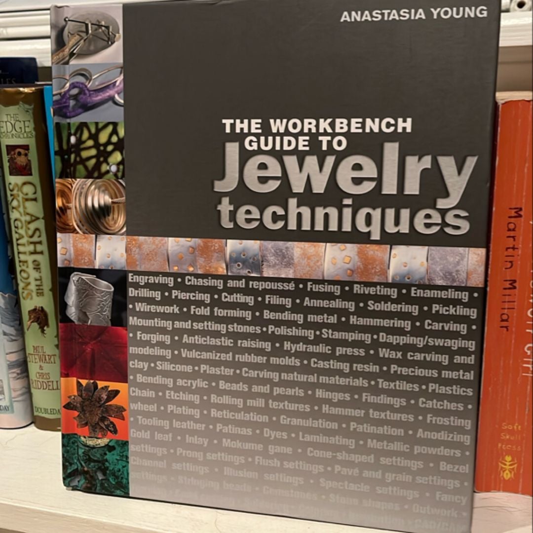 The Workbench Guide to Jewelry Techniques by Anastasia Young