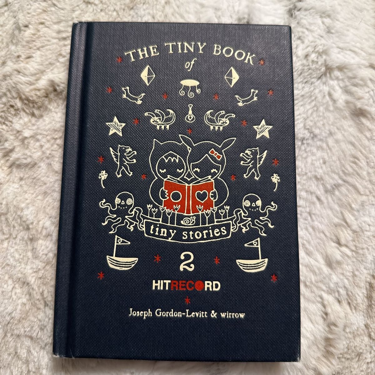 The Tiny Book of Tiny Stories by Joseph Gordon-Levitt