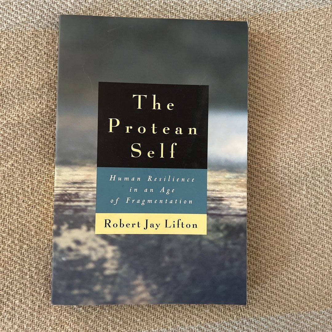 The Protean Self by Robert Jay Lifton