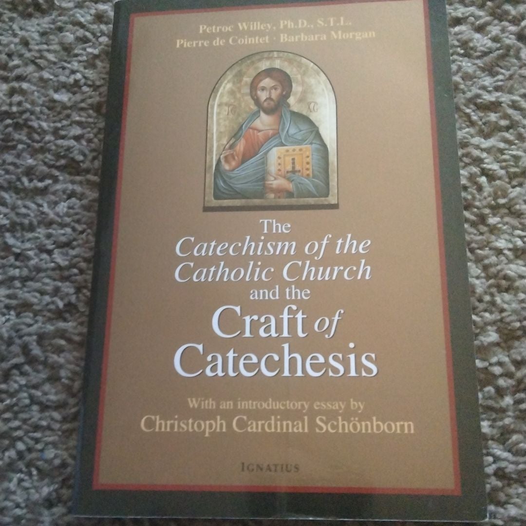 Catechism of the Catholic Church and the Craft of Catechesis by Barbara ...