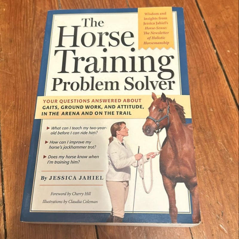 The Horse Training Problem Solver by Cherry Hill, Jessica Jahiel