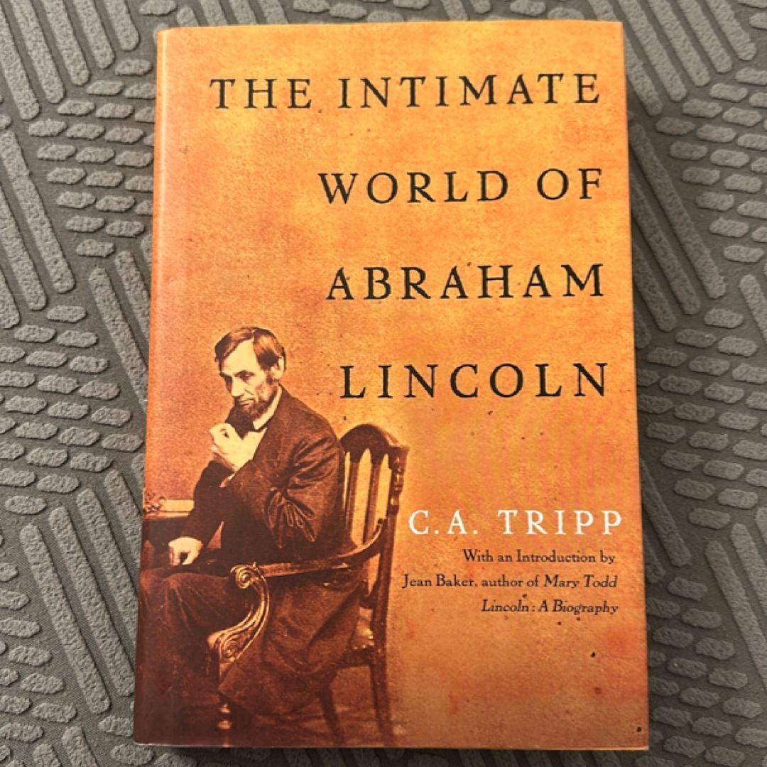The Intimate World of Abraham Lincoln by C. A. Tripp, Jean Baker