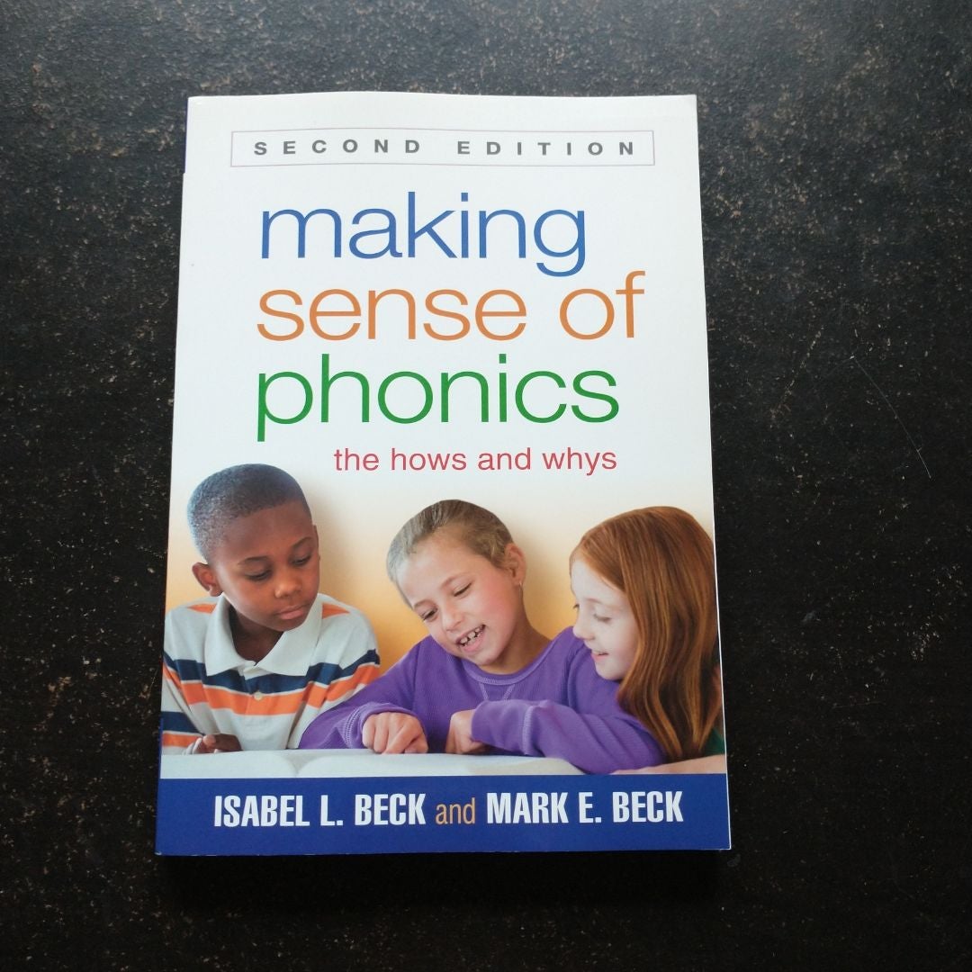 Making Sense of Phonics, Second Edition by Isabel L. Beck, Mark E. Beck