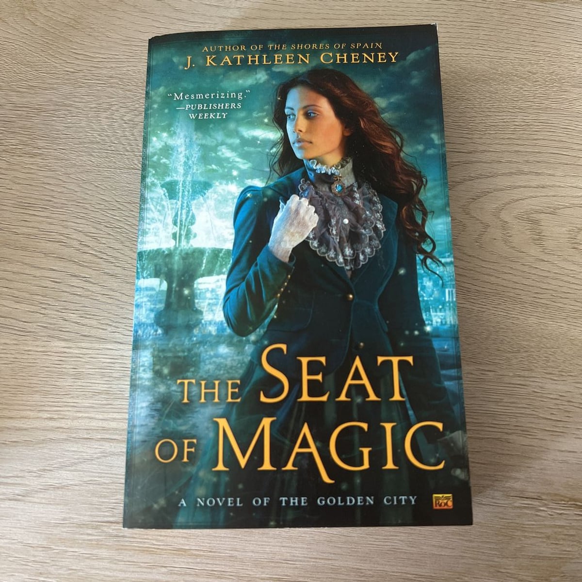 The Seat of Magic by J. Kathleen Cheney