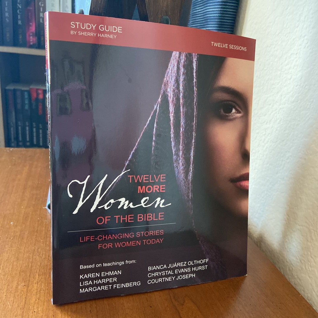 Twelve More Women of the Bible by Sherry Harney