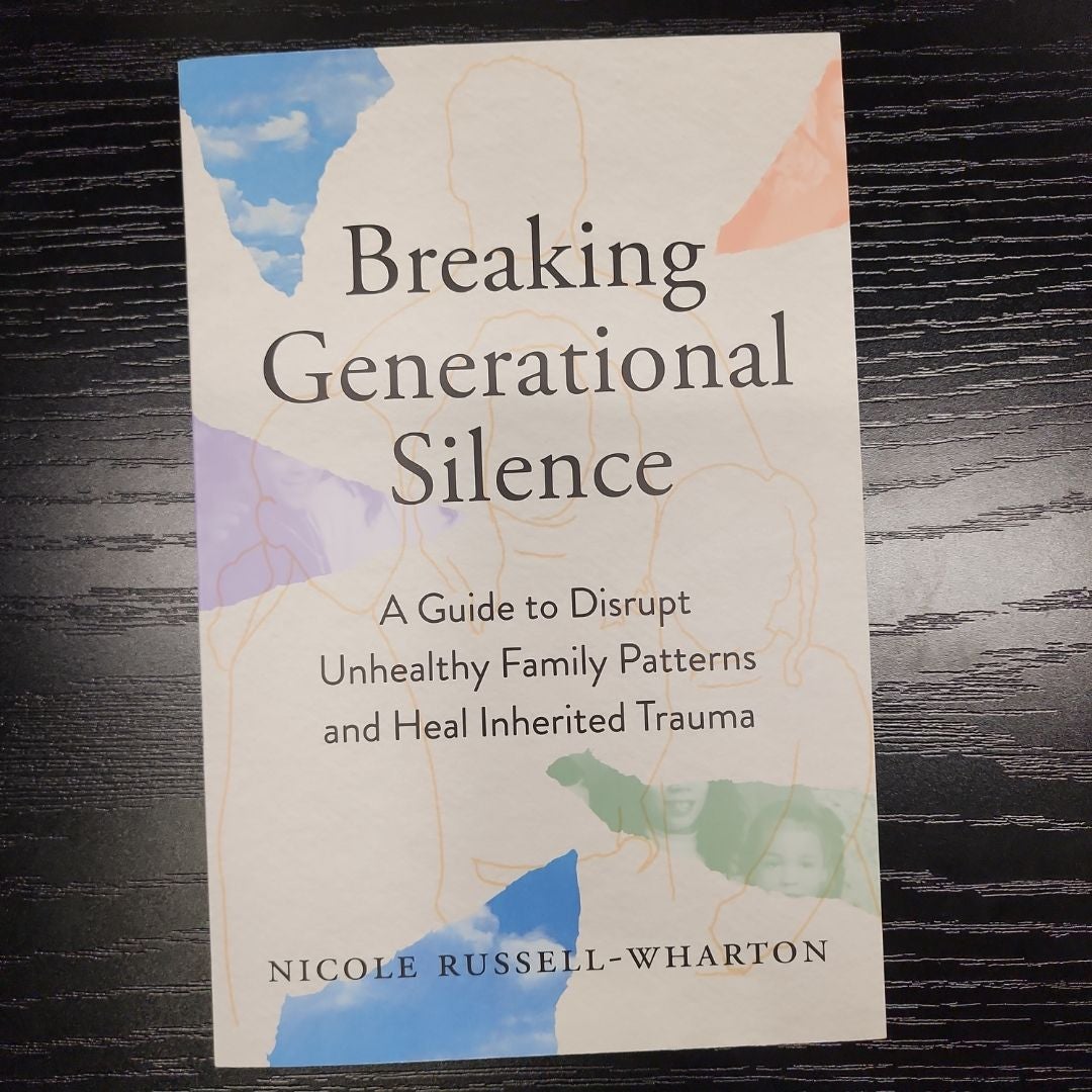 Breaking Generational Silence by Nicole Russell-Wharton