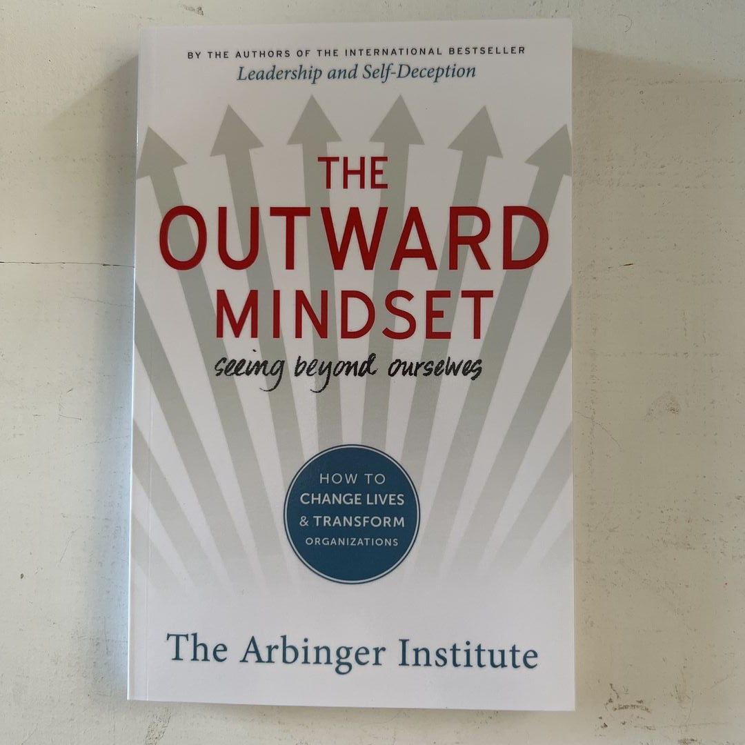 The Outward Mindset by The Arbinger Institute