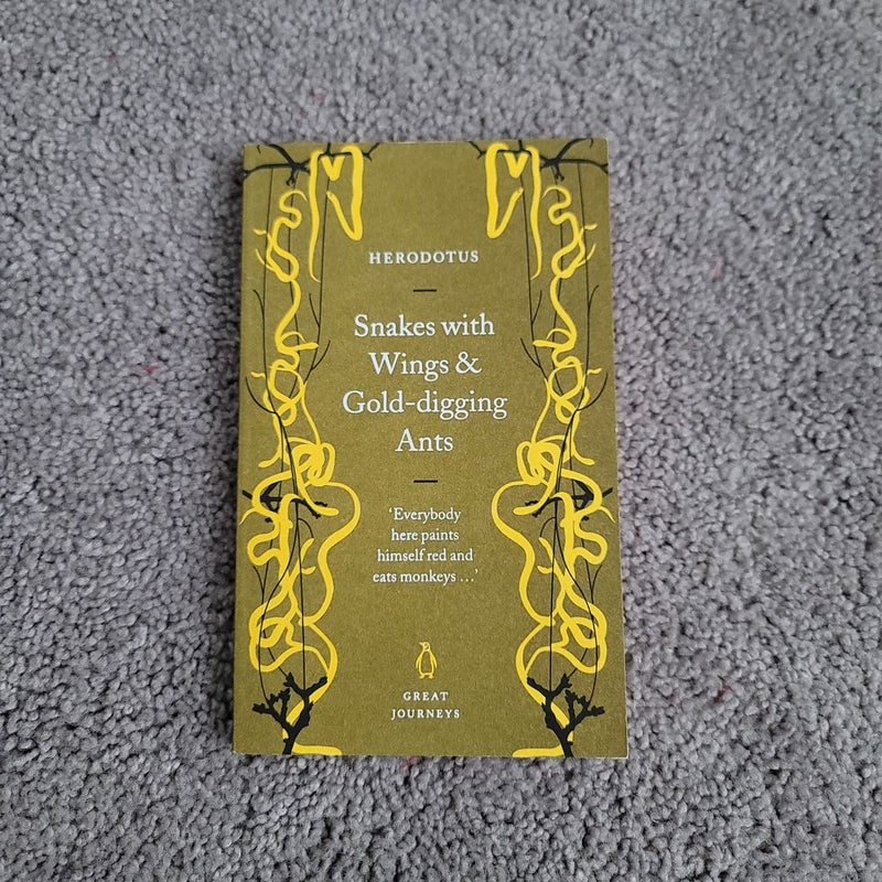 Snakes with Wings and Gold-Digging Ants by Herodotus, Aubrey De ...