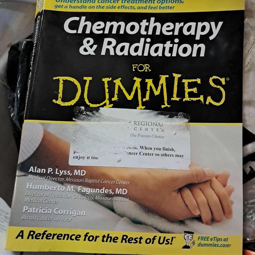 Chemotherapy and Radiation for Dummies by Alan P. Lyss, Humberto ...