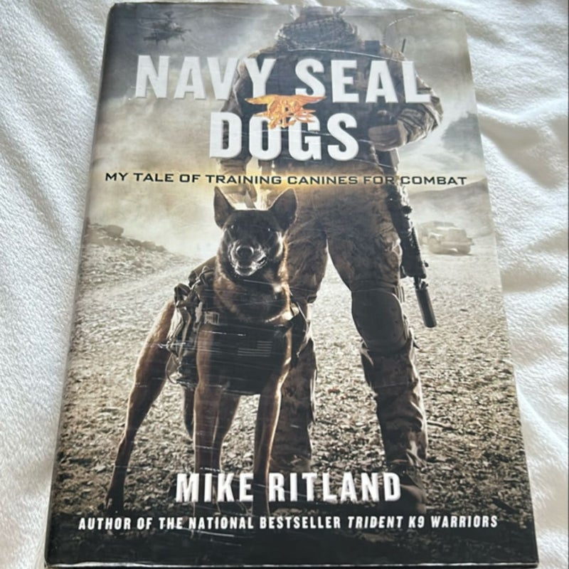 Navy SEAL Dogs by Mike Ritland, Gary Brozek, Thea Feldman