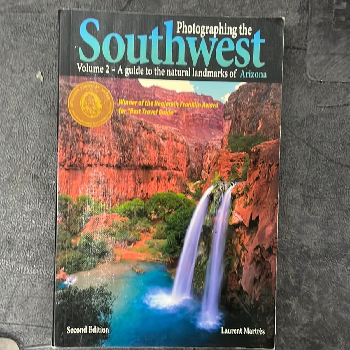 A Guide to the Natural Landmarks of Arizona by Laurent Martres