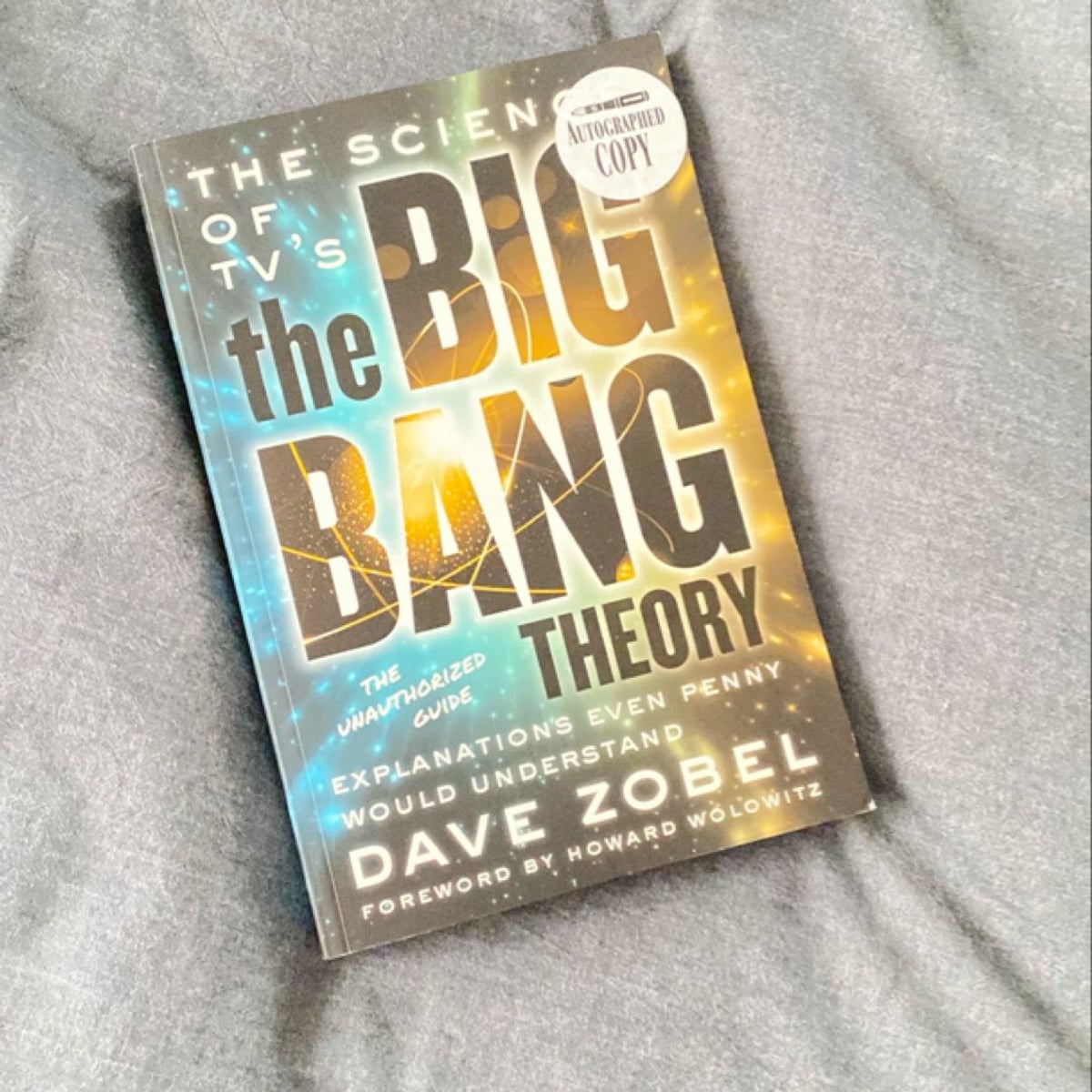 The Science of TV's the Big Bang Theory by Dave Zobel, Howard Wolowitz
