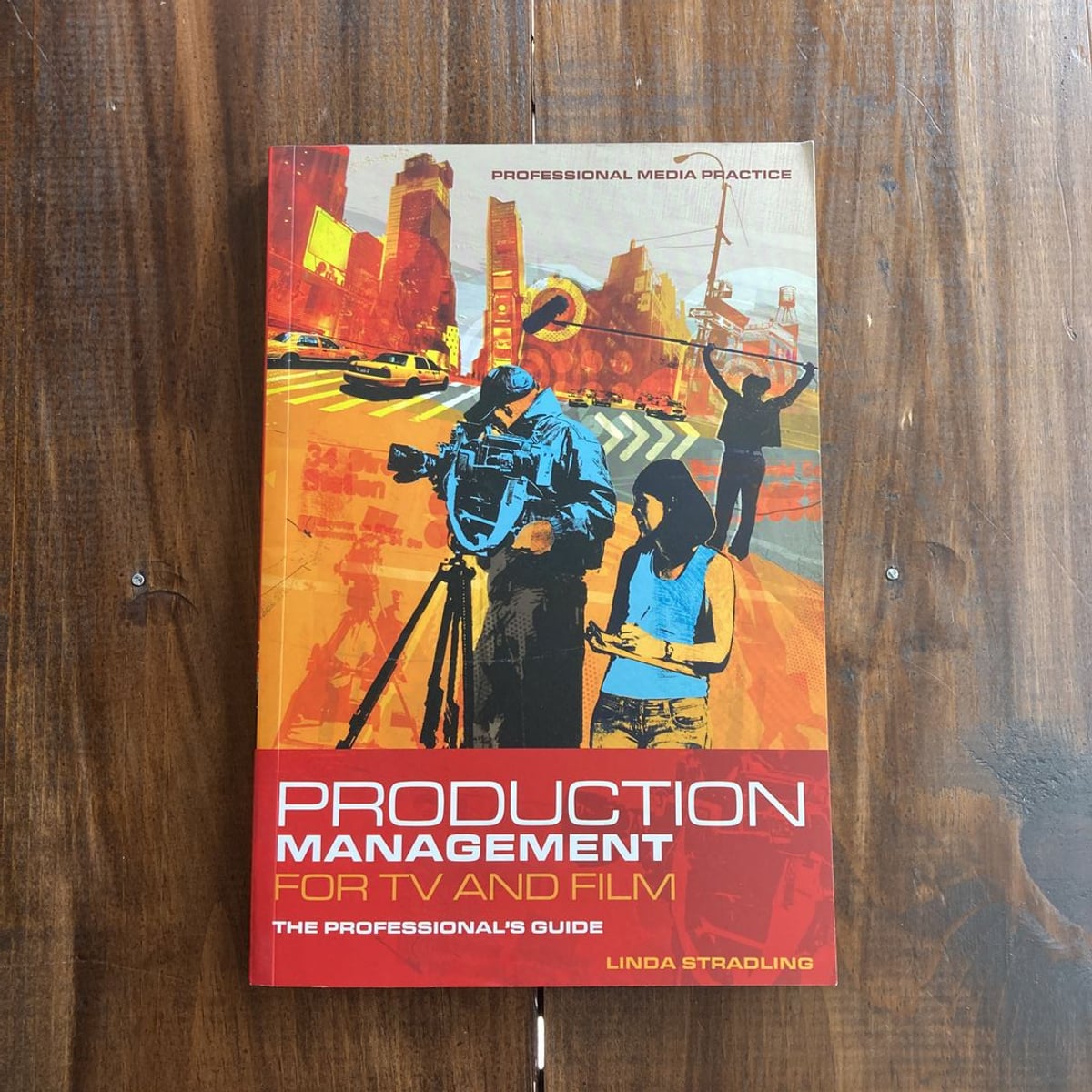 Production Management for TV and Film by Linda Stradling