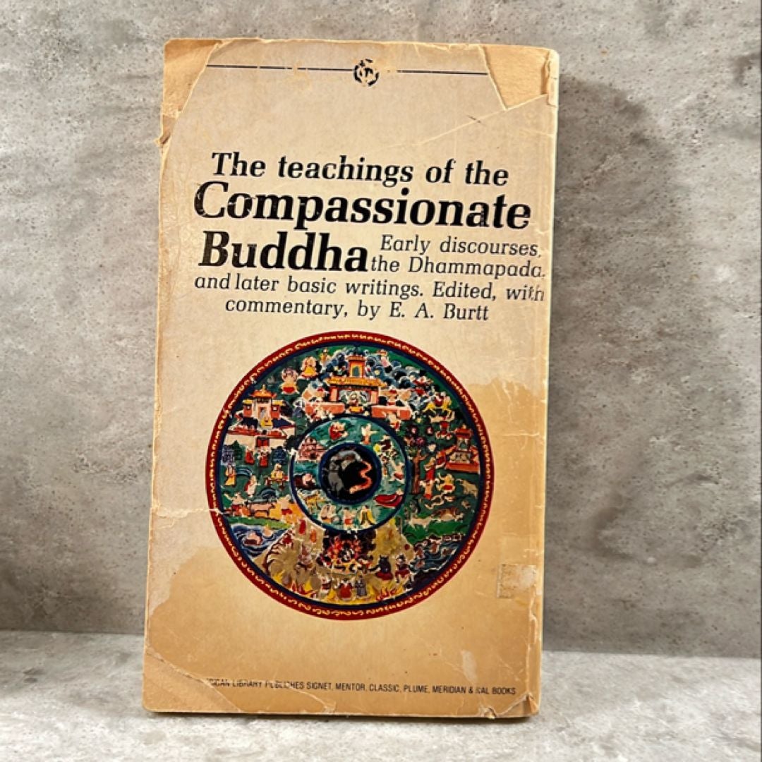 The teachings of the compassionate Buddha by E. A. Burtt , Paperback ...