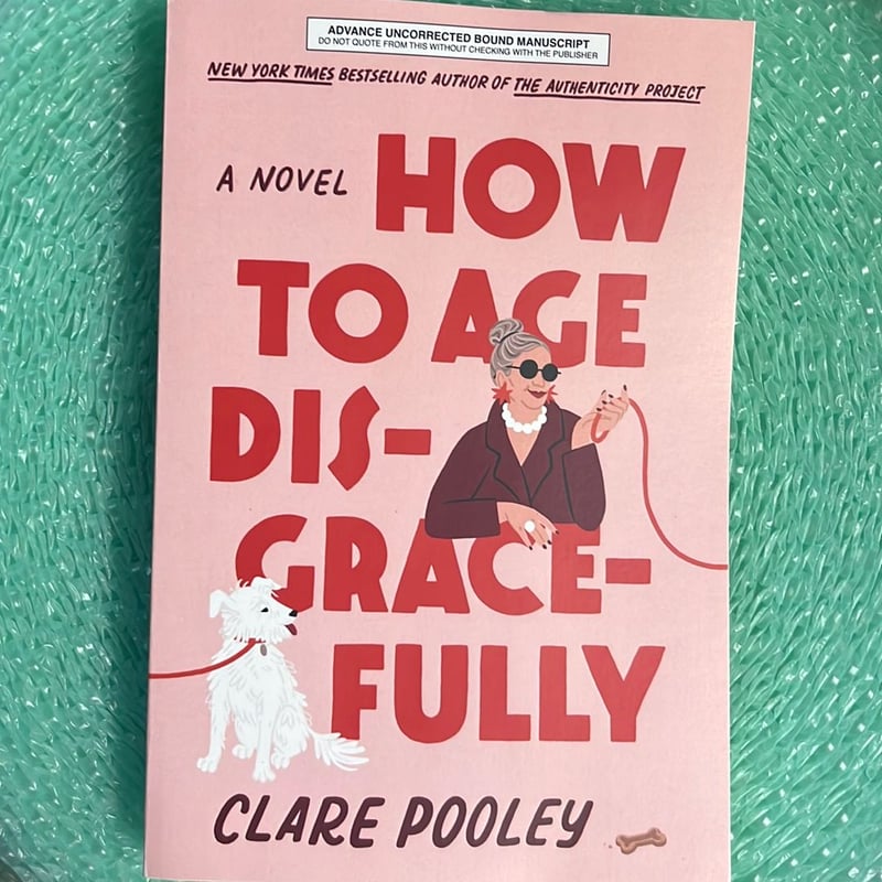 How to Age Disgracefully by Clare Pooley