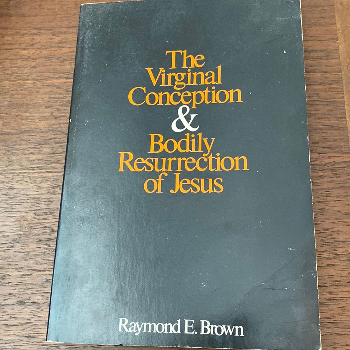 The Virginal Conception and Bodily Resurrection of Jesus by Raymond E ...