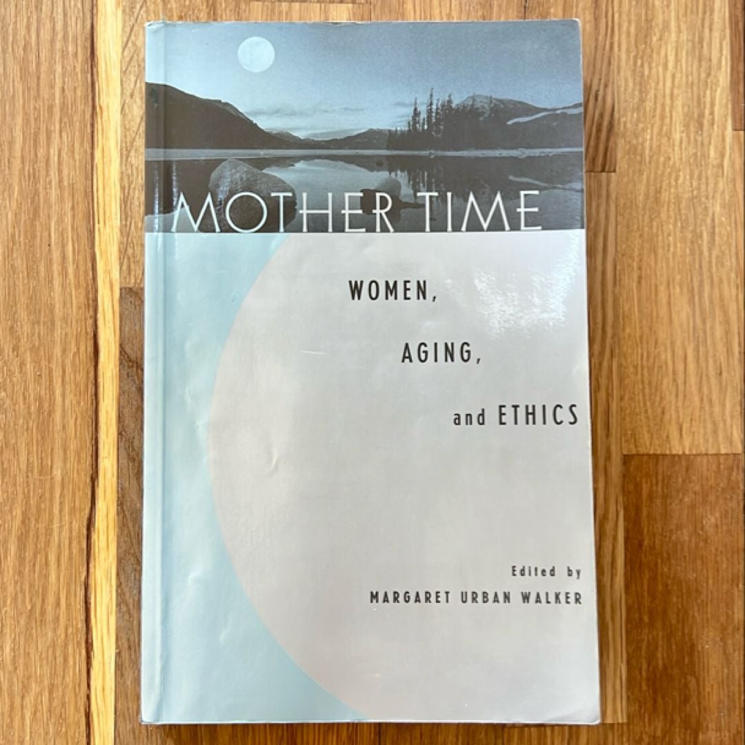 Mother Time by Sandra Lee Bartky, Daniel Callahan, Joan C. Callahan ...