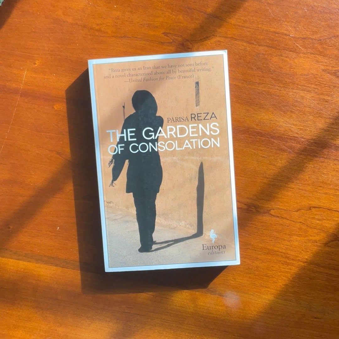 The Gardens of Consolation by Parisa Reza, Adriana Hunter