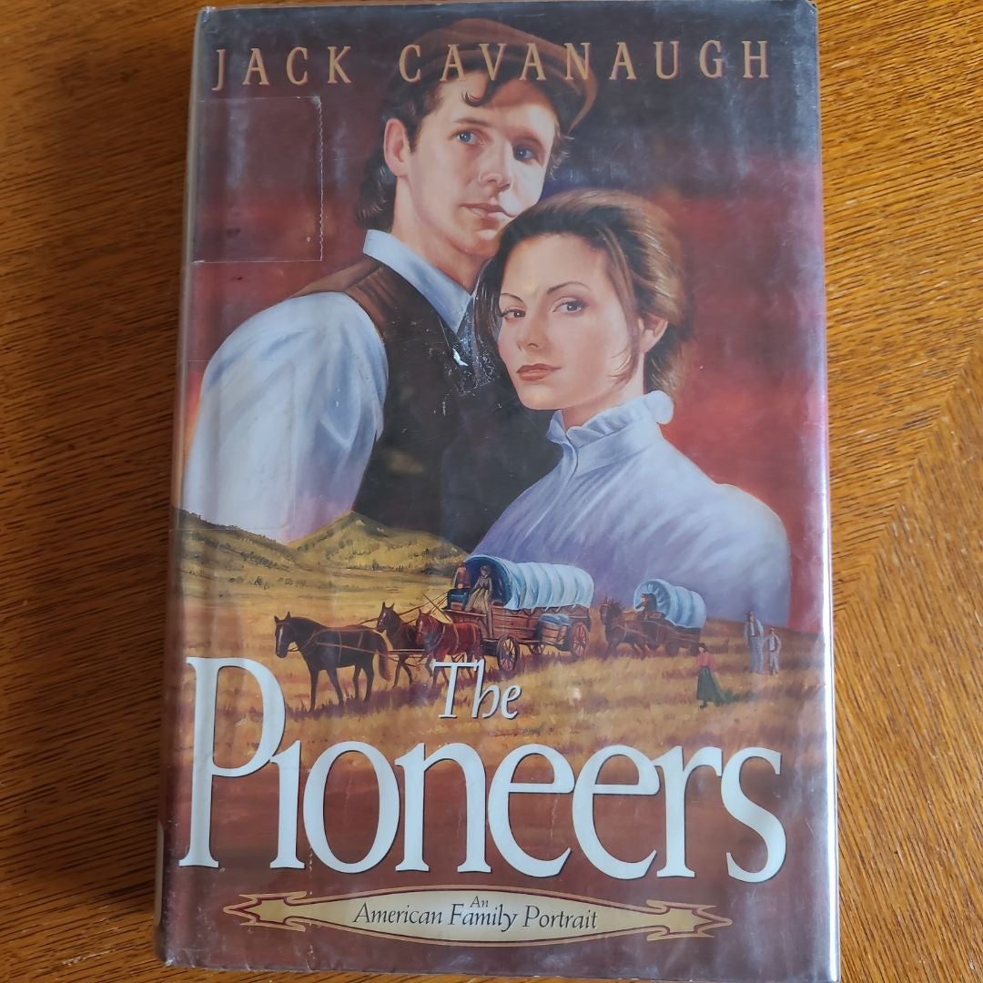The Pioneers by Jack Cavanaugh