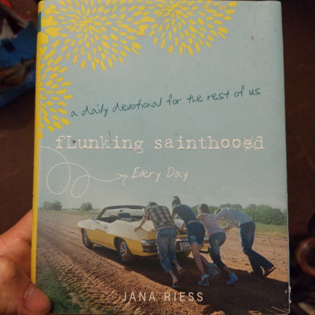 Flunking Sainthood Every Day by Jana Riess