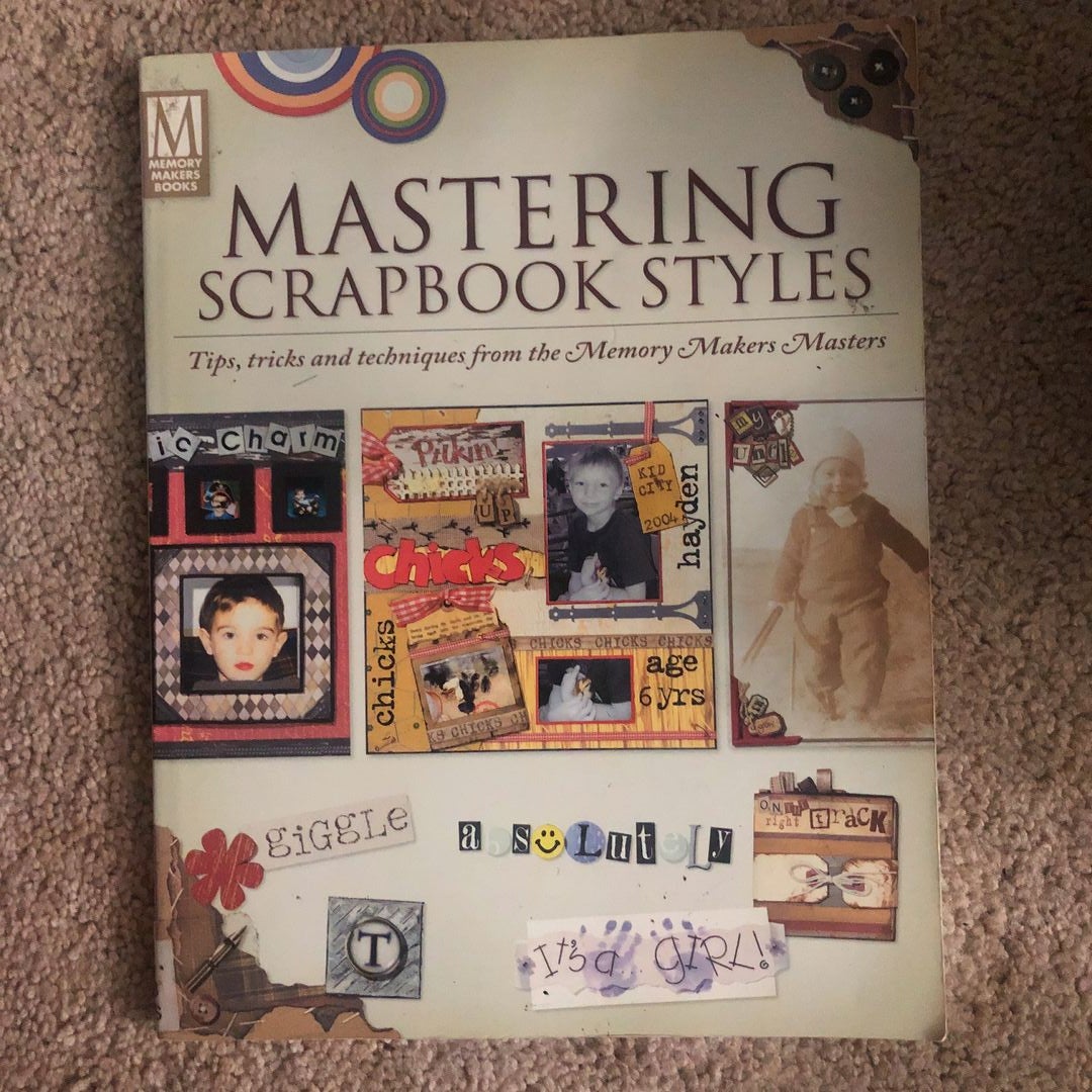 Mastering Scrapbook Styles by Memory Makers Staff, Paperback | Pangobooks