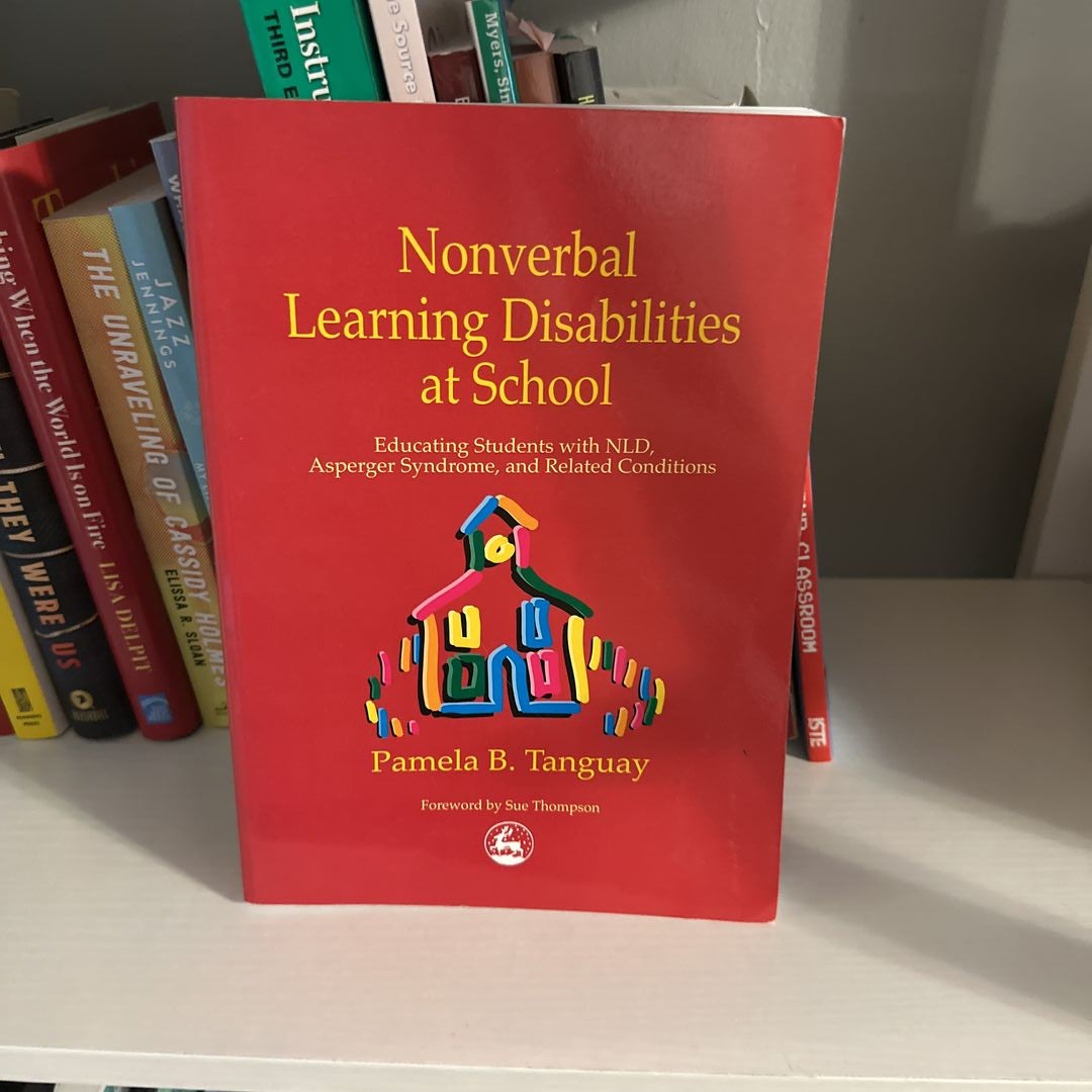 Nonverbal Learning Disabilities at School by Pamela Tanguay