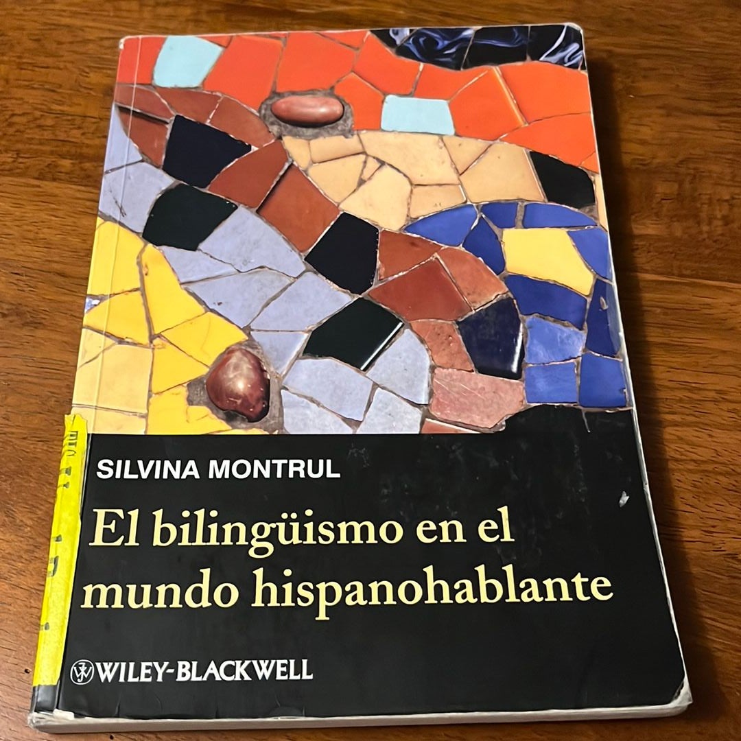 El Bilingüismo en el Mundo Hispanohablante by Silvina Montrul