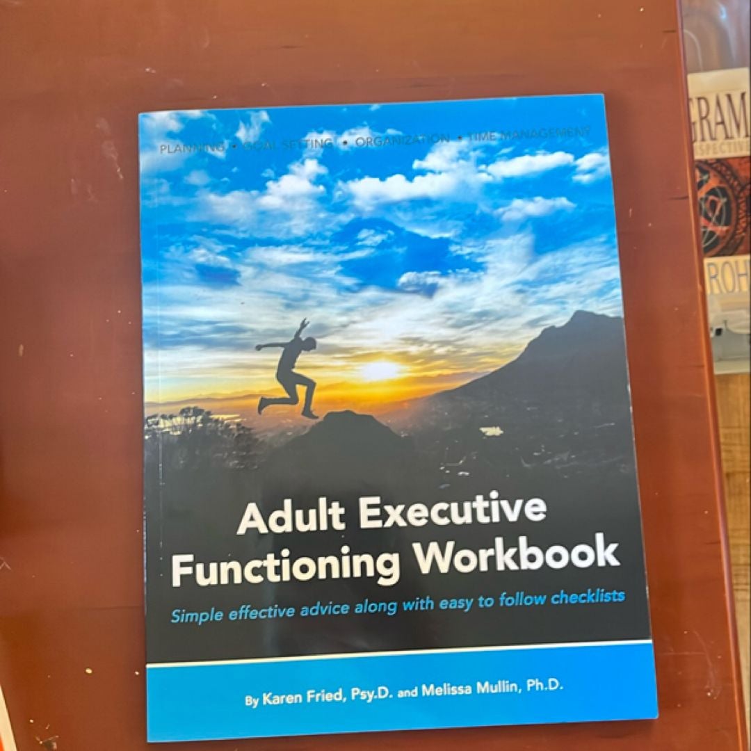 Adult Executive Functioning Workbook by Melissa Mullin, Karen Fried