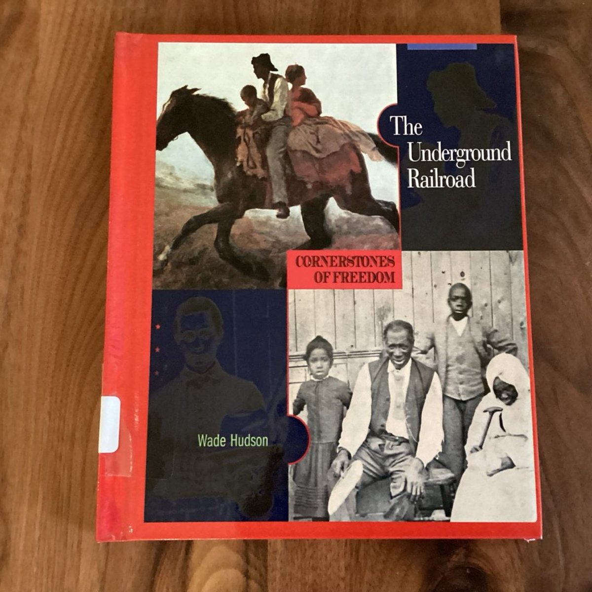 Cornerstones of Freedom: the Underground Railroad by Wade Hudson
