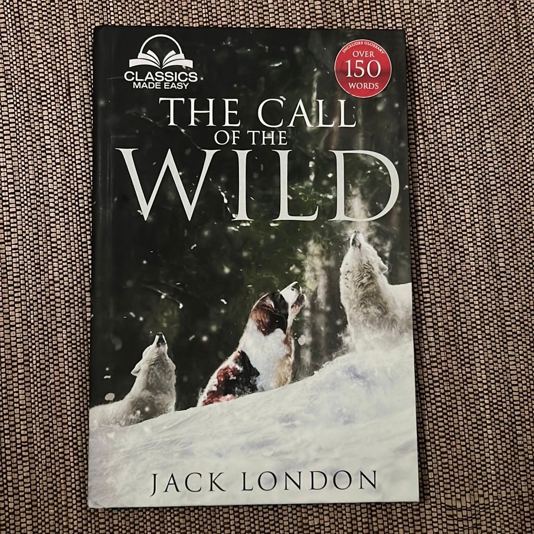 The Call of the Wild - Unabridged with Full Glossary, Historic ...