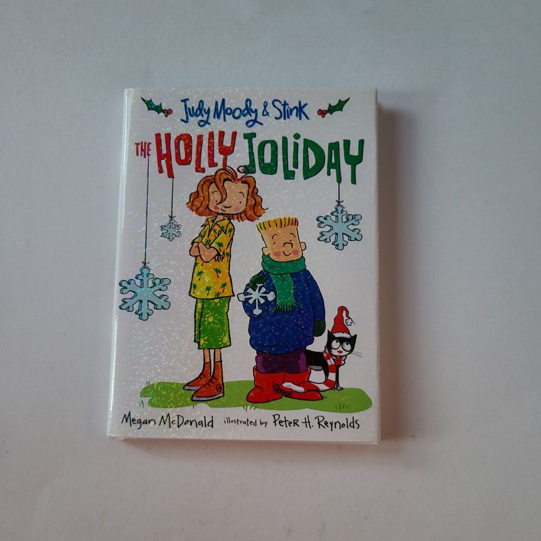 Judy Moody and Stink: the Holly Joliday by Megan McDonald; Peter H ...
