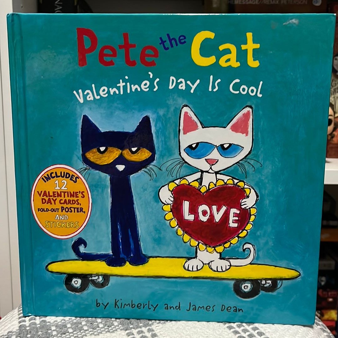Pete the Cat: Valentine's Day Is Cool by Kimberly Dean