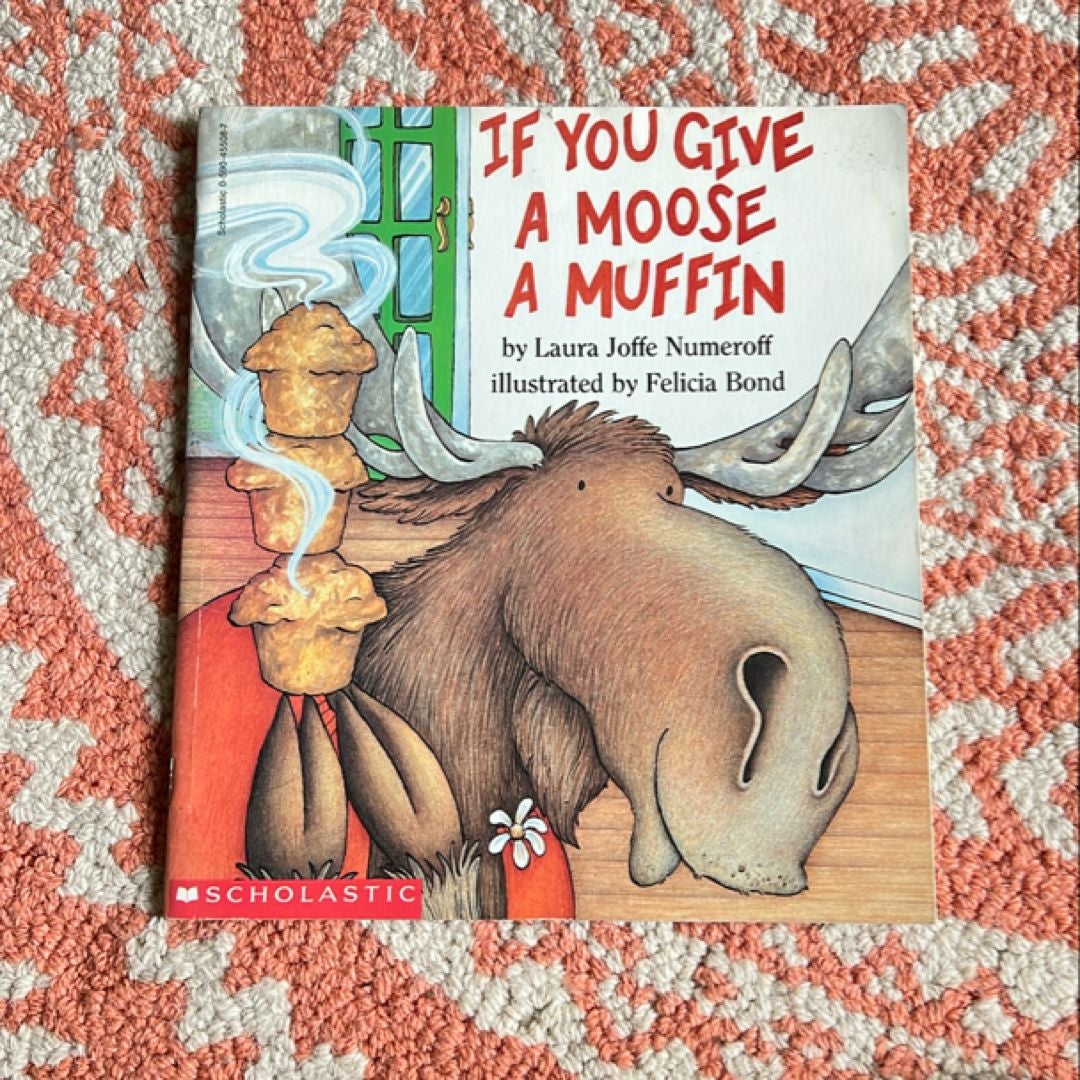 If You Give a Moose a Muffin by Laura Numeroff