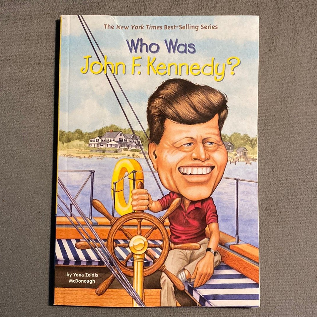 Who Was John F. Kennedy? by Who HQ; Jill Weber (Illustrator); Yona ...
