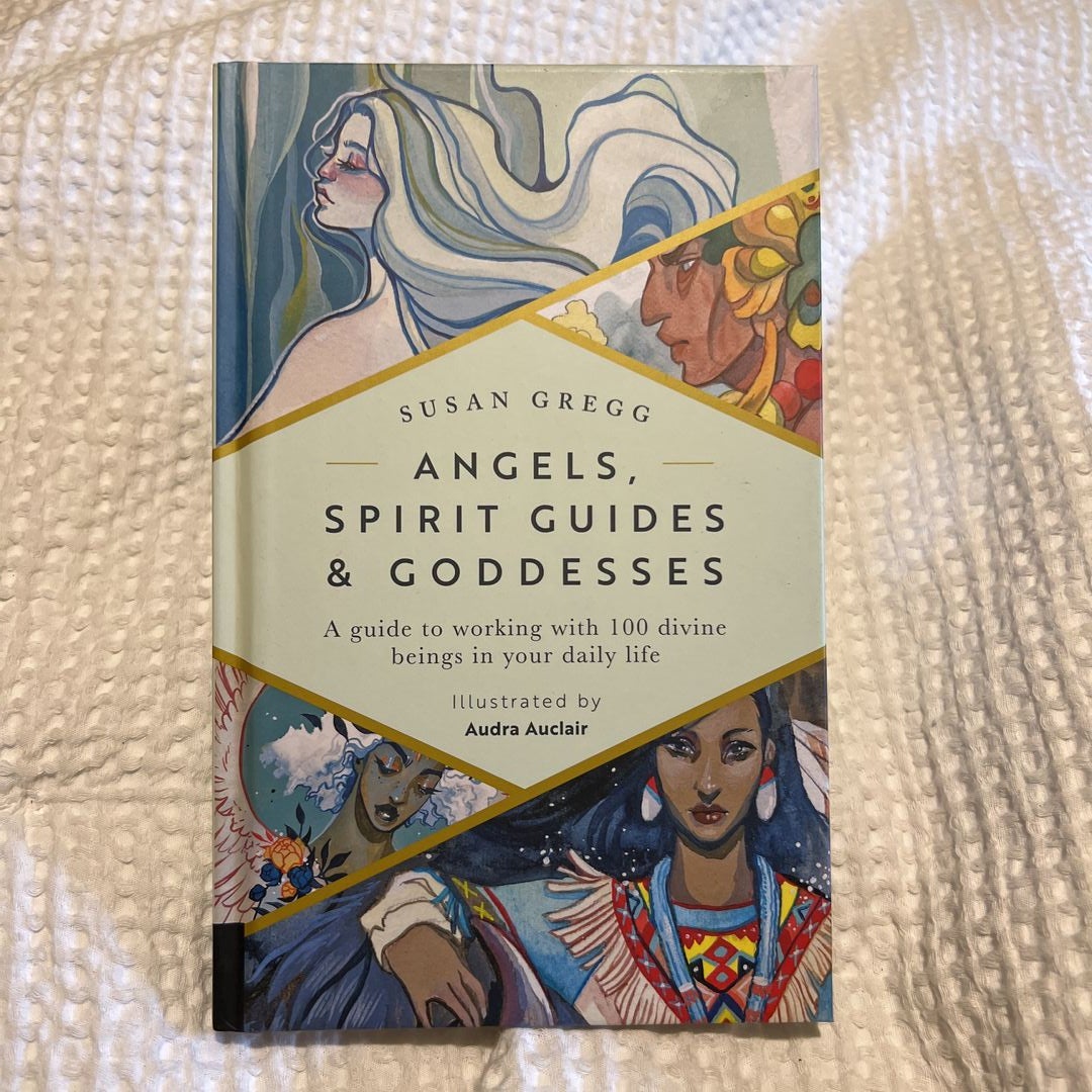 Angels, Spirit Guides and Goddesses by Susan Gregg, Audra Auclair