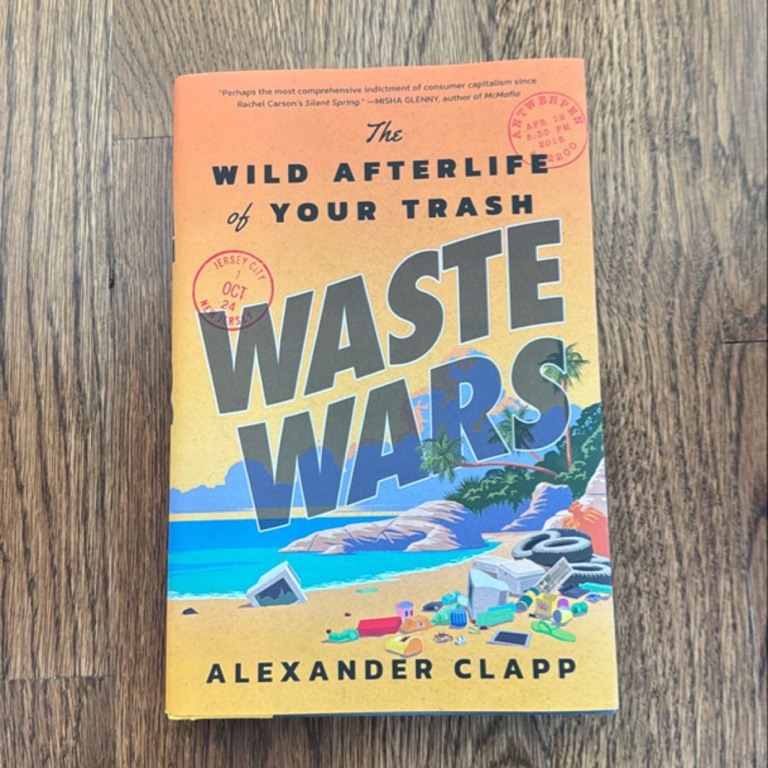 Waste Wars by Alexander Clapp Waste Wars by Alexander Clapp