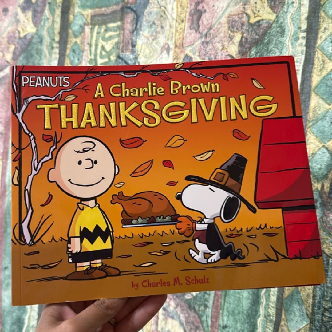 A Charlie Brown Thanksgiving by Charles M. Schulz, Daphne Pendergrass