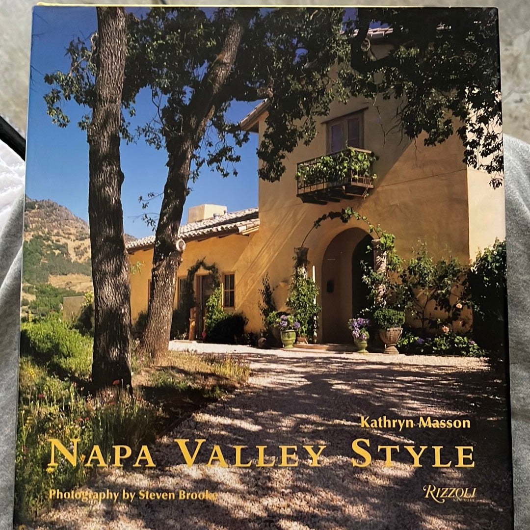 Napa Valley Style by Kathryn Masson, Steven Brooke