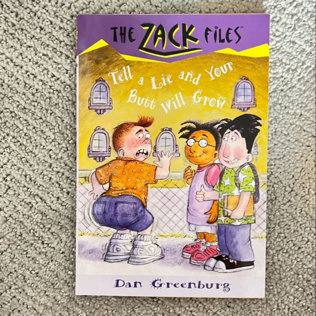 The Zack Files - Tell a Lie and Your Butt Will Grow by Dan Greenburg ...
