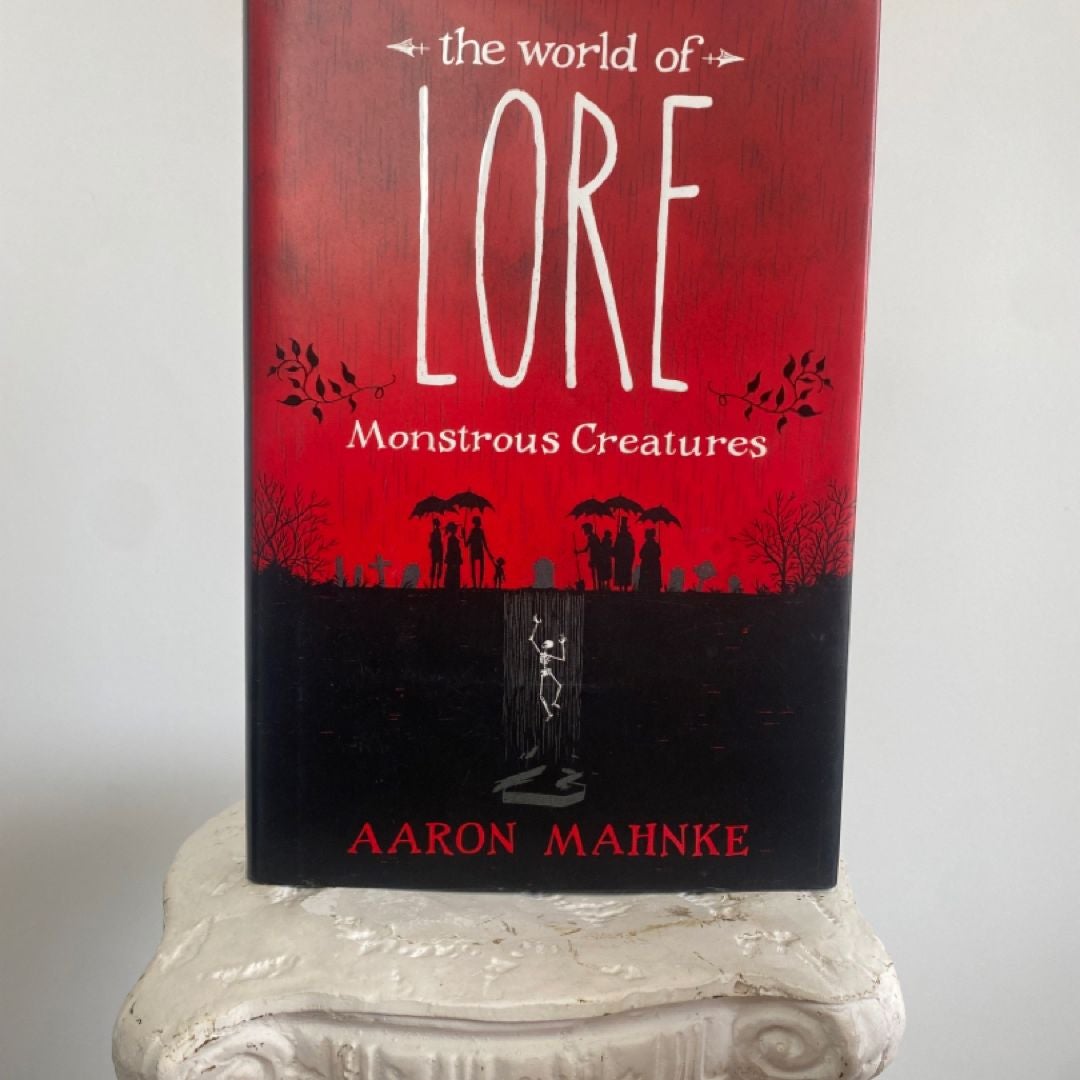 The World of Lore: Monstrous Creatures by Aaron Mahnke