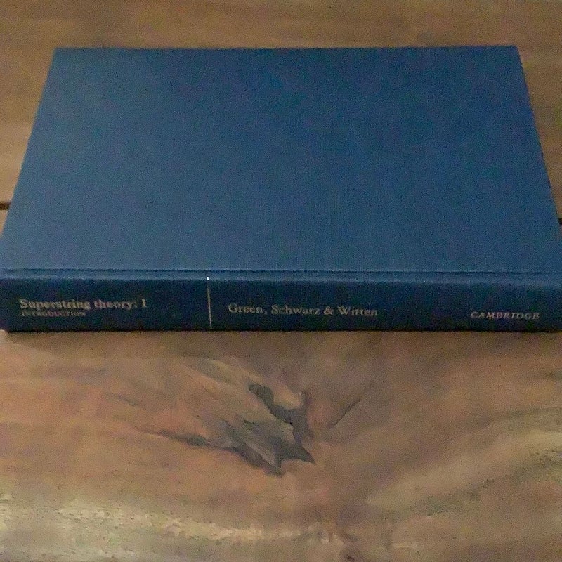 Superstring Theory by Michael B. Green, John H. Schwarz, Edward Witten