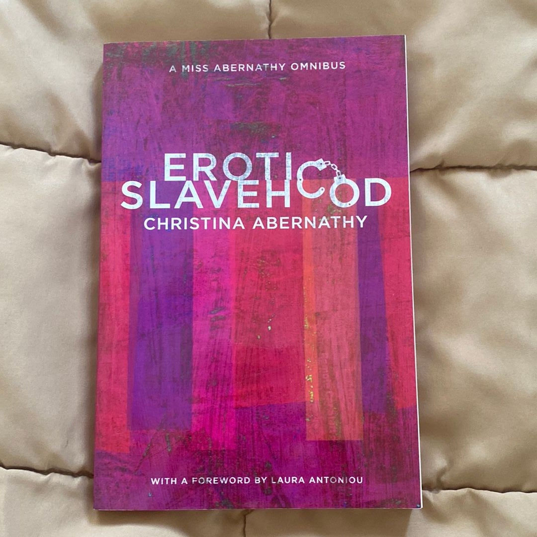 Erotic Slavehood by Christina Abernathy, Laura Antoniou