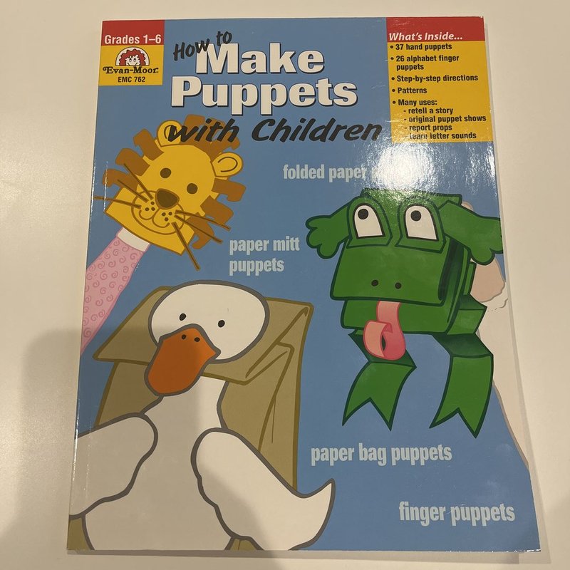 How to Make Puppets with Children, Grades 1-6 by Evan-Moor