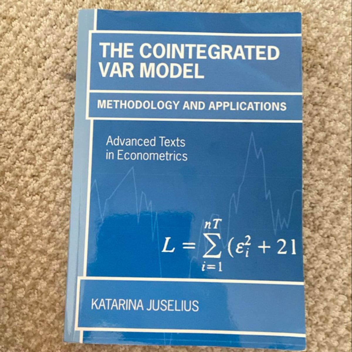 The Cointegrated VAR Model by Katarina Juselius
