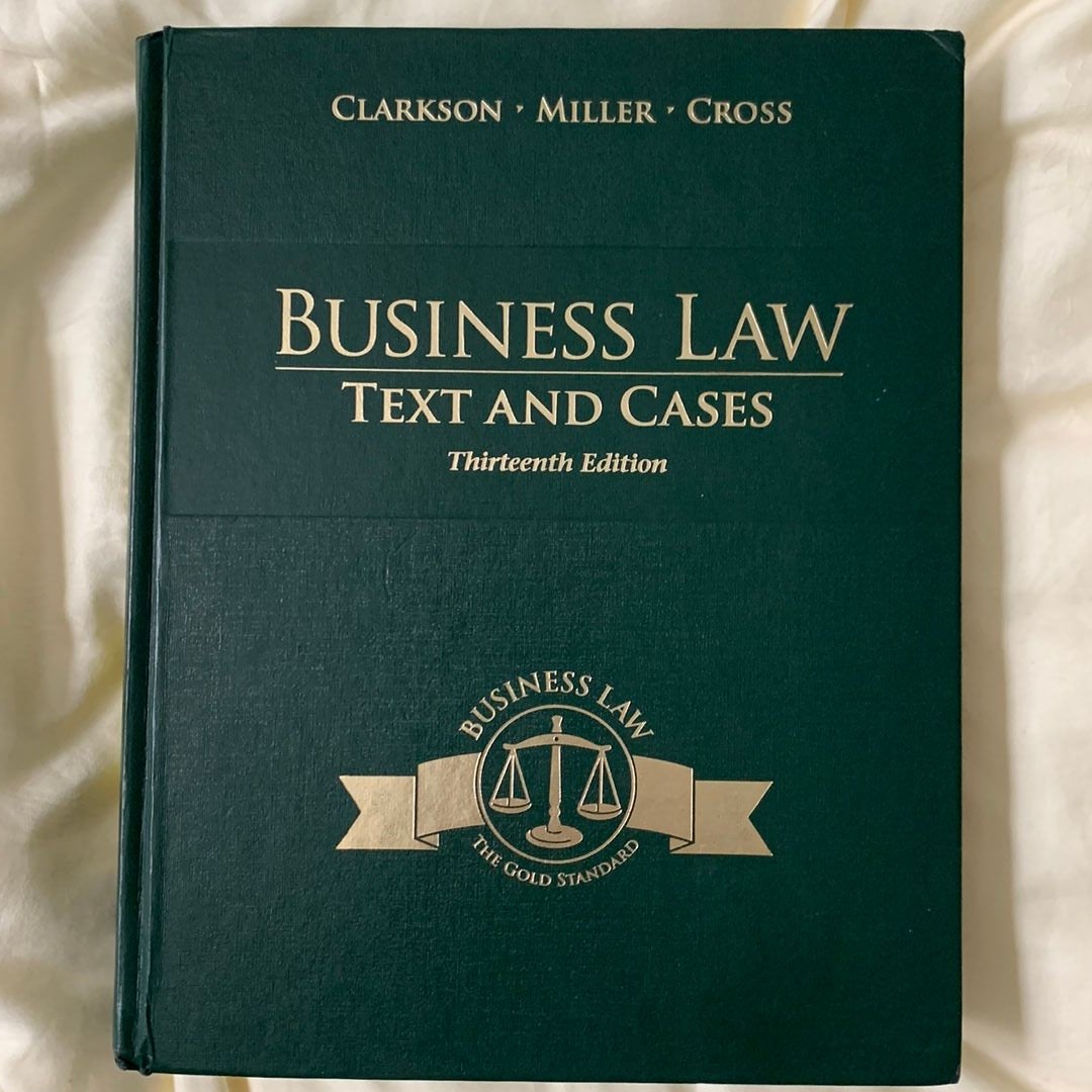 Business Law by Kenneth W. Clarkson, Roger LeRoy Miller, Frank B. Cross