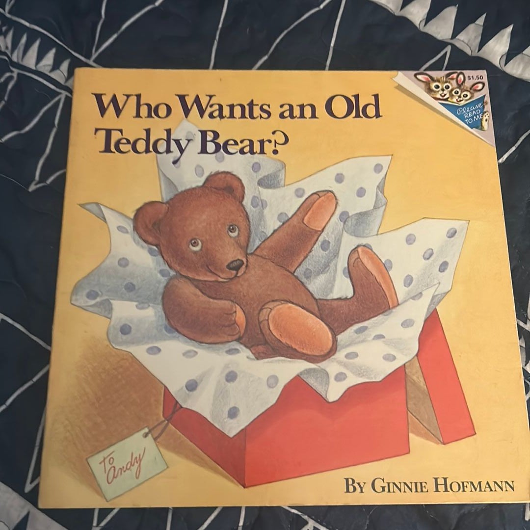 Who Wants an Old Teddy Bear? by Ginnie Hofmann, Paperback | Pangobooks