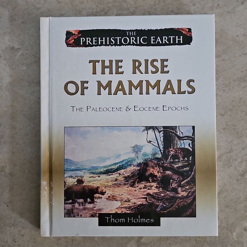 The Rise of Mammals by Thom Holmes